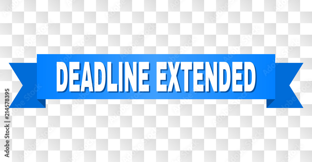 DEADLINE EXTENDED text on a ribbon. Designed with white caption and ...