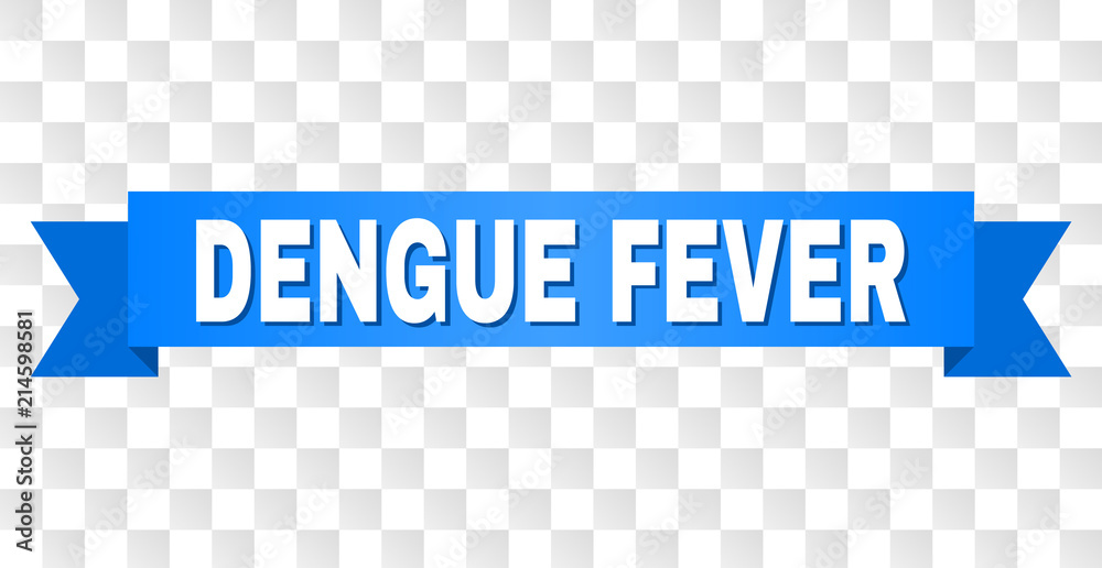 DENGUE FEVER text on a ribbon. Designed with white caption and blue ...