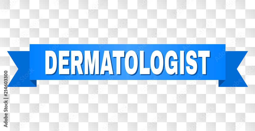 DERMATOLOGIST text on a ribbon. Designed with white caption and blue ...