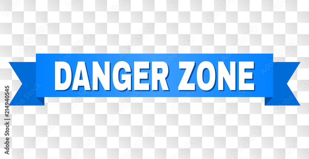 DANGER ZONE text on a ribbon. Designed with white caption and blue tape ...