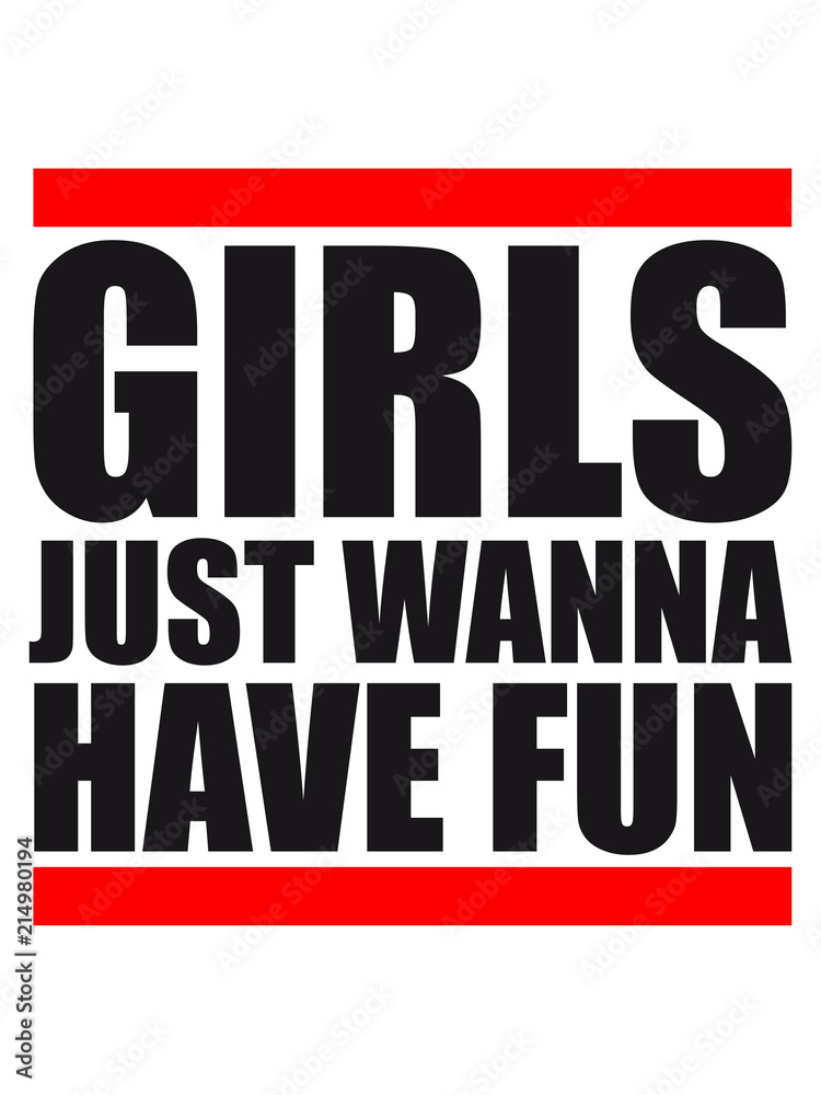 rote balken schrift cool design logo girls just wanna have fun spruch ...