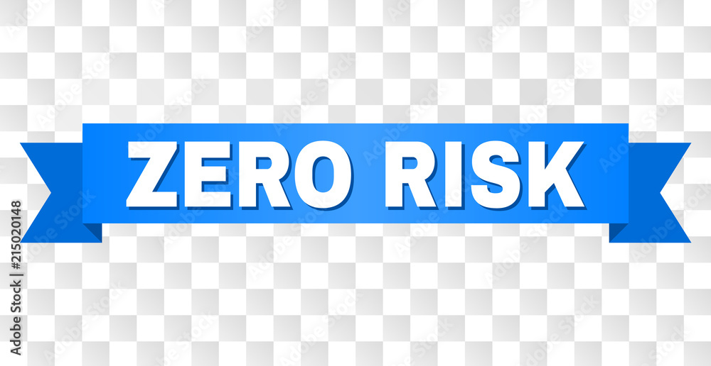 ZERO RISK text on a ribbon. Designed with white title and blue tape ...