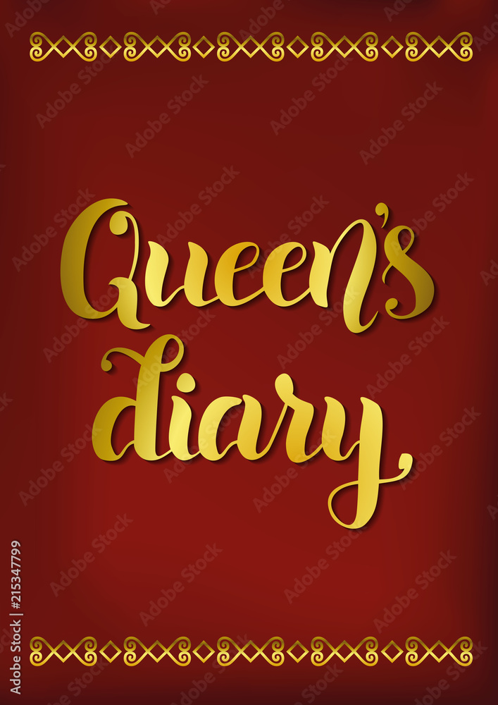 Vector illustration with brush calligraphy of Queen's diary in golden ...