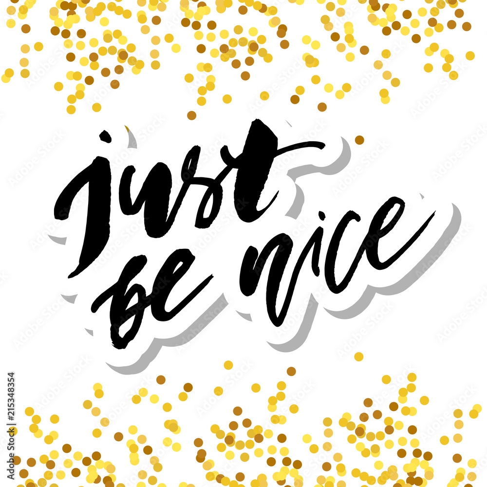 Just be nice Phrase Lettering Calligraphy Gold Stock Vector | Adobe Stock