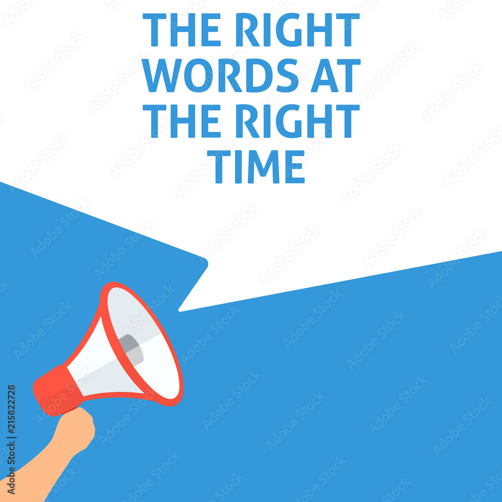 THE RIGHT WORDS AT THE RIGHT TIME Announcement. Hand Holding Megaphone ...