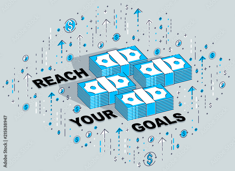 Reach your goals business motivation poster or banner, cash money ...
