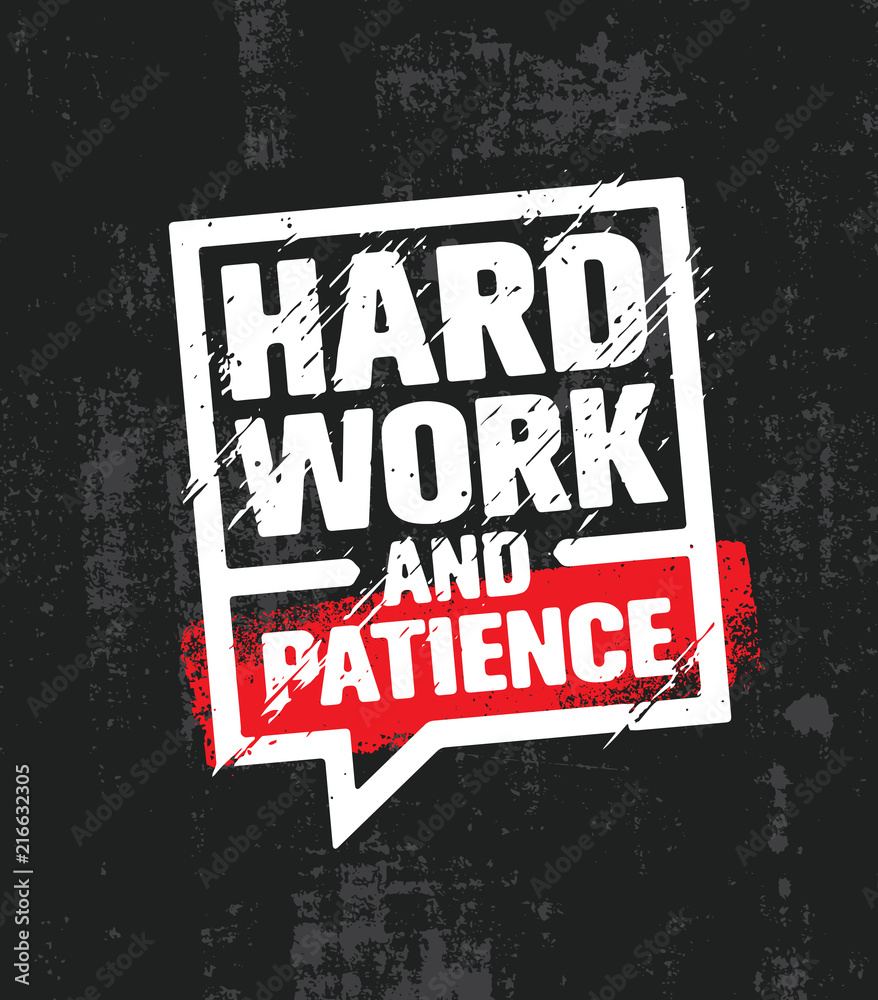 Hard Work And Patience. Inspiring Creative Motivation Quote Poster ...