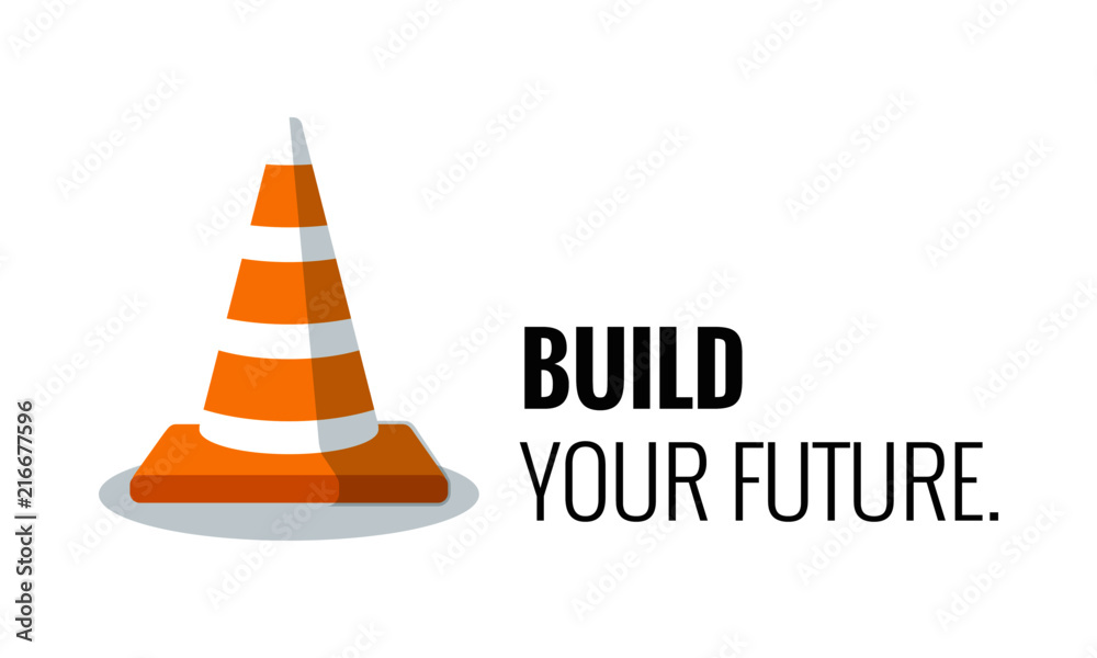 Build Your Future Motivational Poster Design with Traffic Cone Vector ...