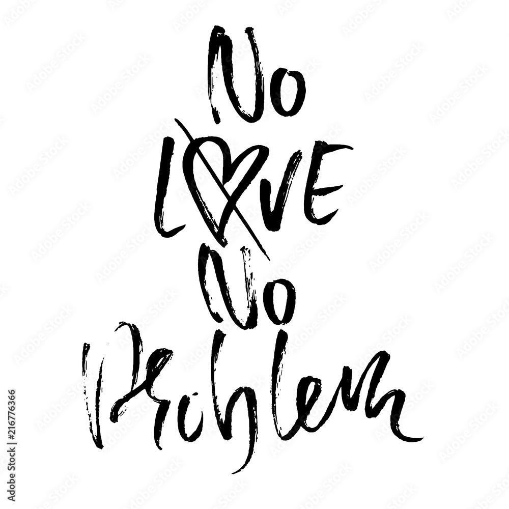 No Love No Problem