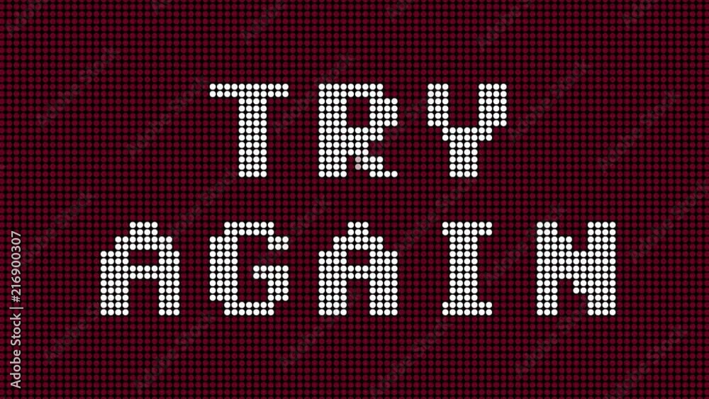 Vidéo Stock A Try Again text message appearing on a LED board. White ...