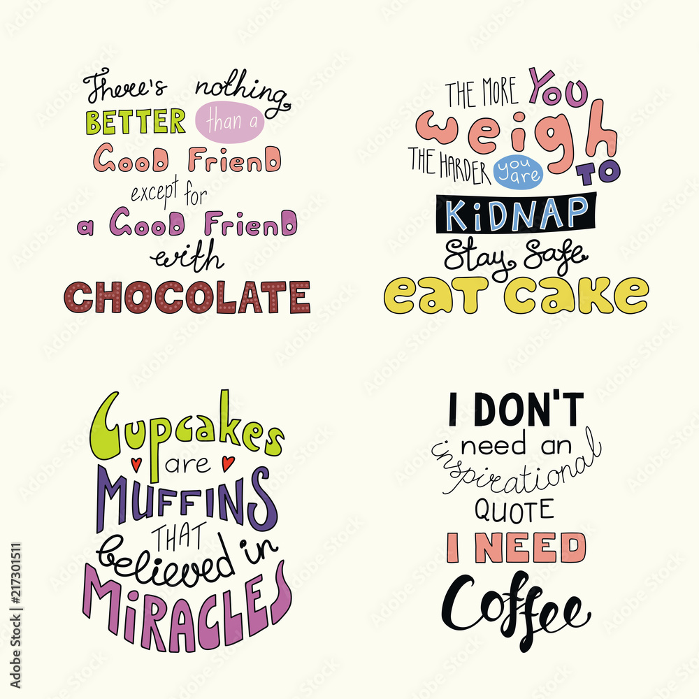 Set of hand written funny inspirational lettering quotes about sweets ...