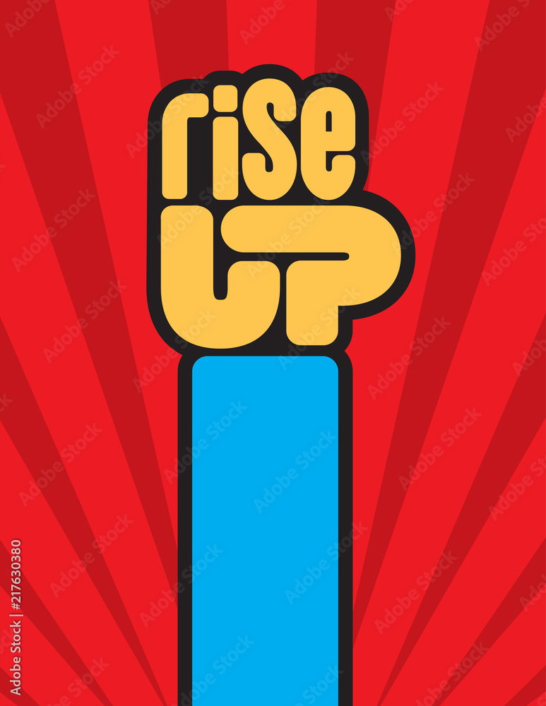 Rise Up raised fist protest vector design. The letters spelling rise up ...