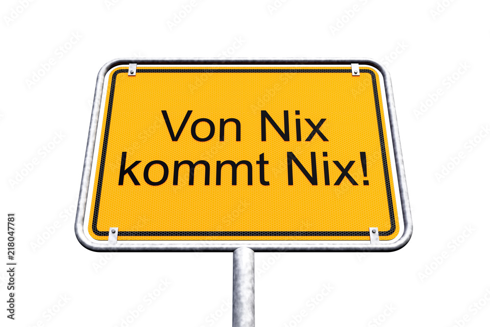 Ortsschild - Ortstafel - Von Nix kommt Nix - Freisteller - Freigestellt ...