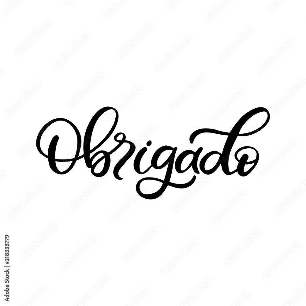 Hand drawn lettering card. The inscription: Obrigado. Perfect design ...