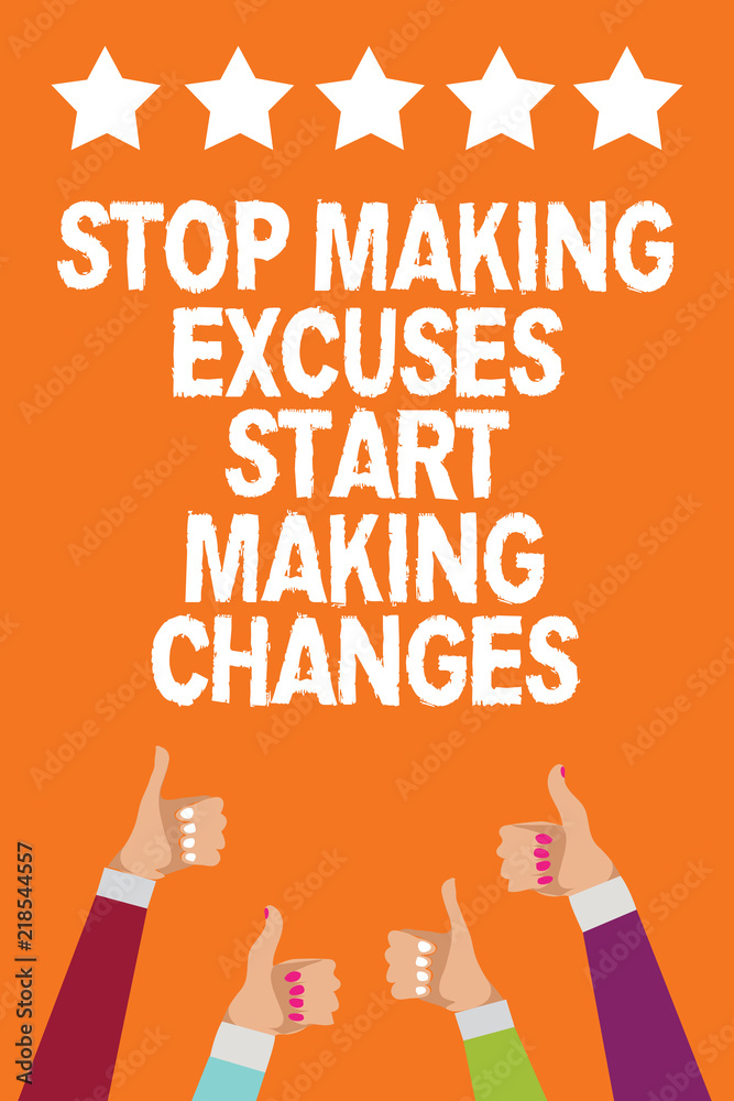 Word writing text Stop Making Excuses Start Making Changes. Business ...