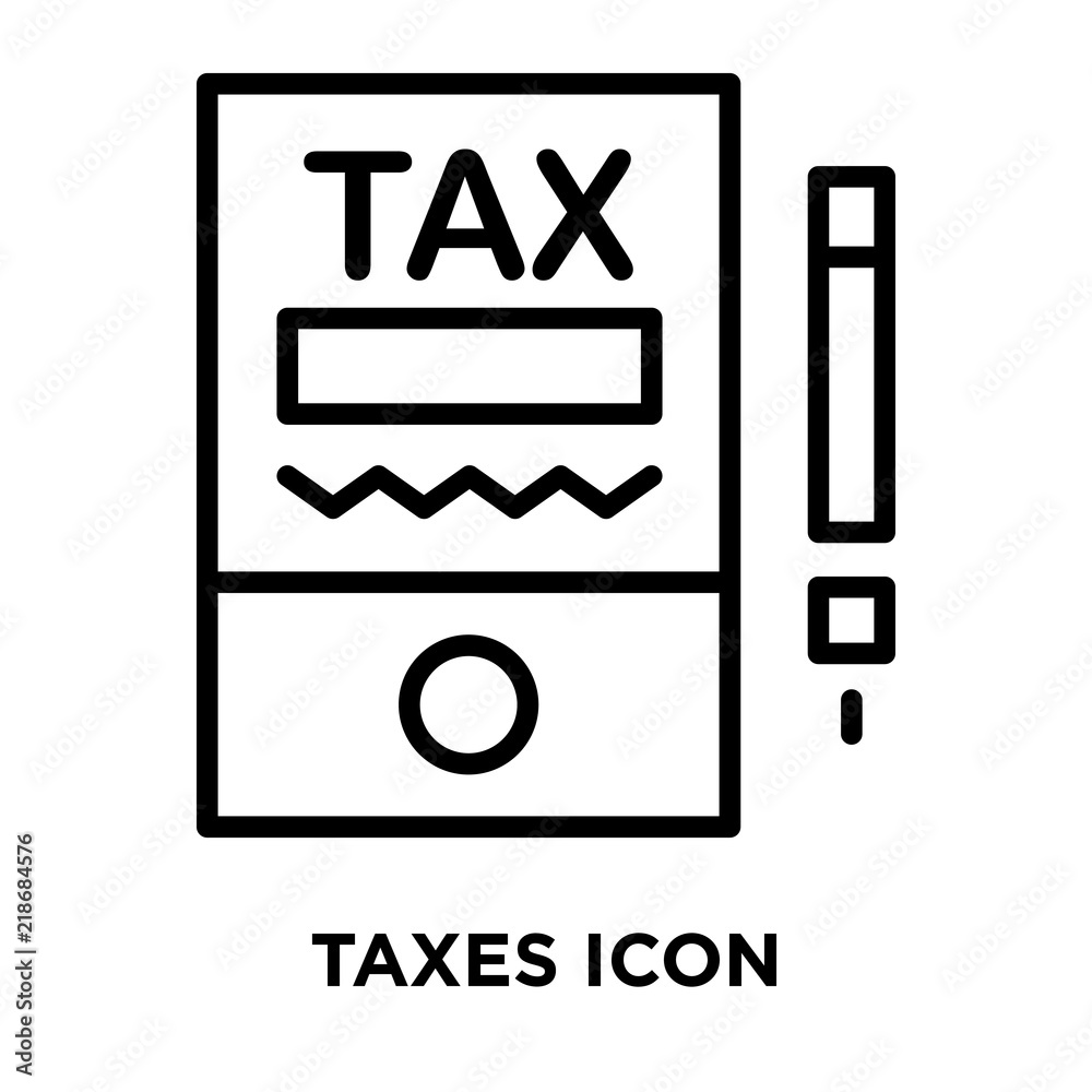 Taxes icon vector isolated on white background, Taxes sign , line ...