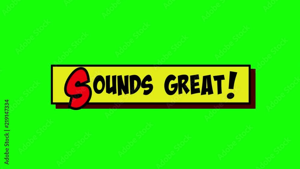 A comic strip yellow box appearing, and the text Sounds Great popping ...