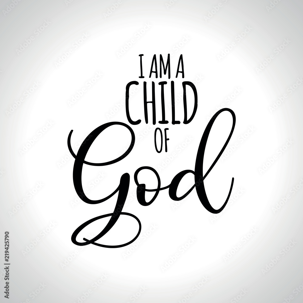 I am a child of God - Hand written Vector calligraphy lettering text ...