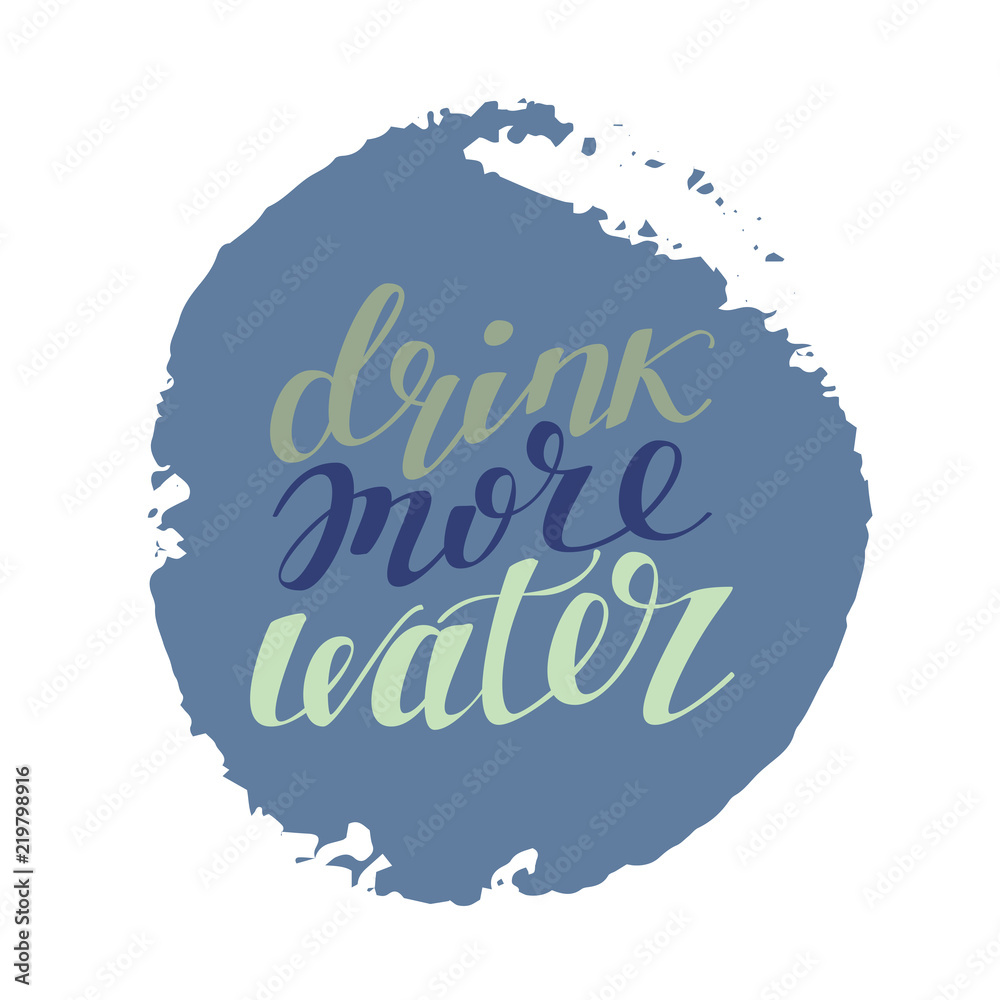 Drink more water. Hand drawn typography poster. Hand lettered ...