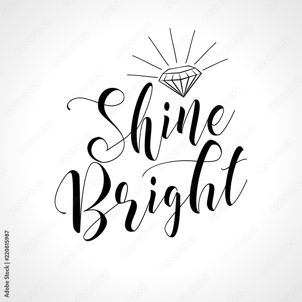 Shine bright like a diamond - funny vector text quotes. Lettering ...