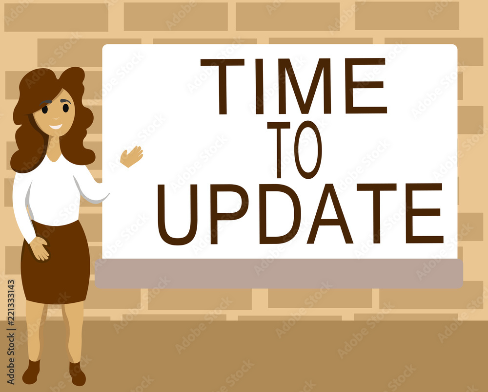 Word writing text Time To Update. Business concept for The latest ...