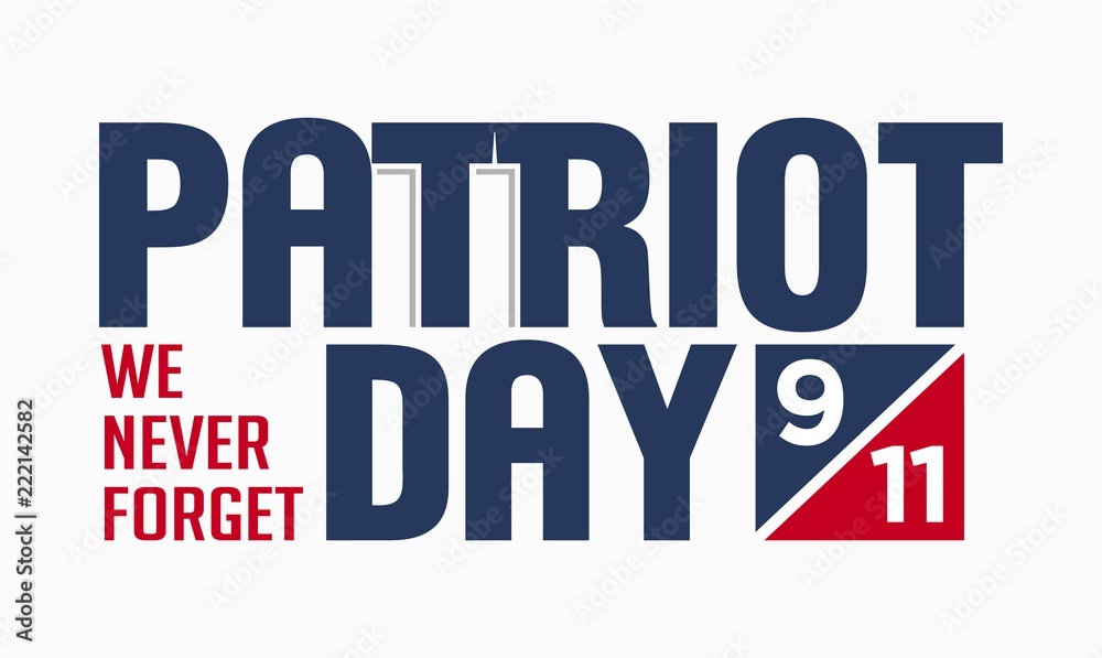 9/11 Patriot Day. September 11, 2001. United States Memorial Day. We ...