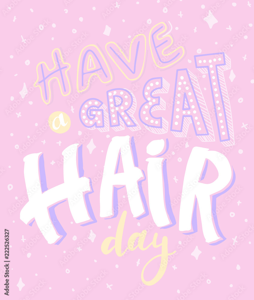 hand drawn vector lettering with phrase - have a great hair day Stock ...