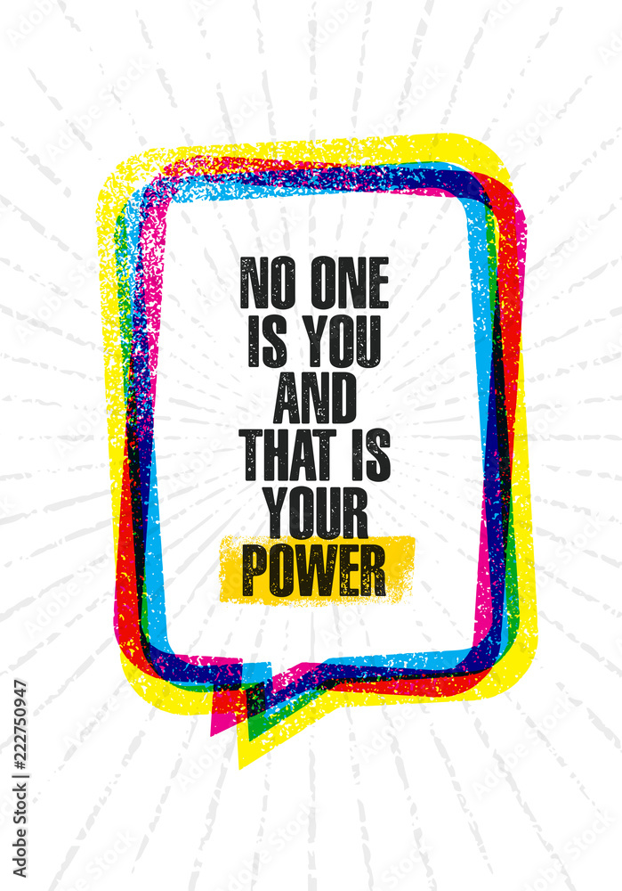 No One Is You And That Is Your Power. Inspiring Creative Motivation ...
