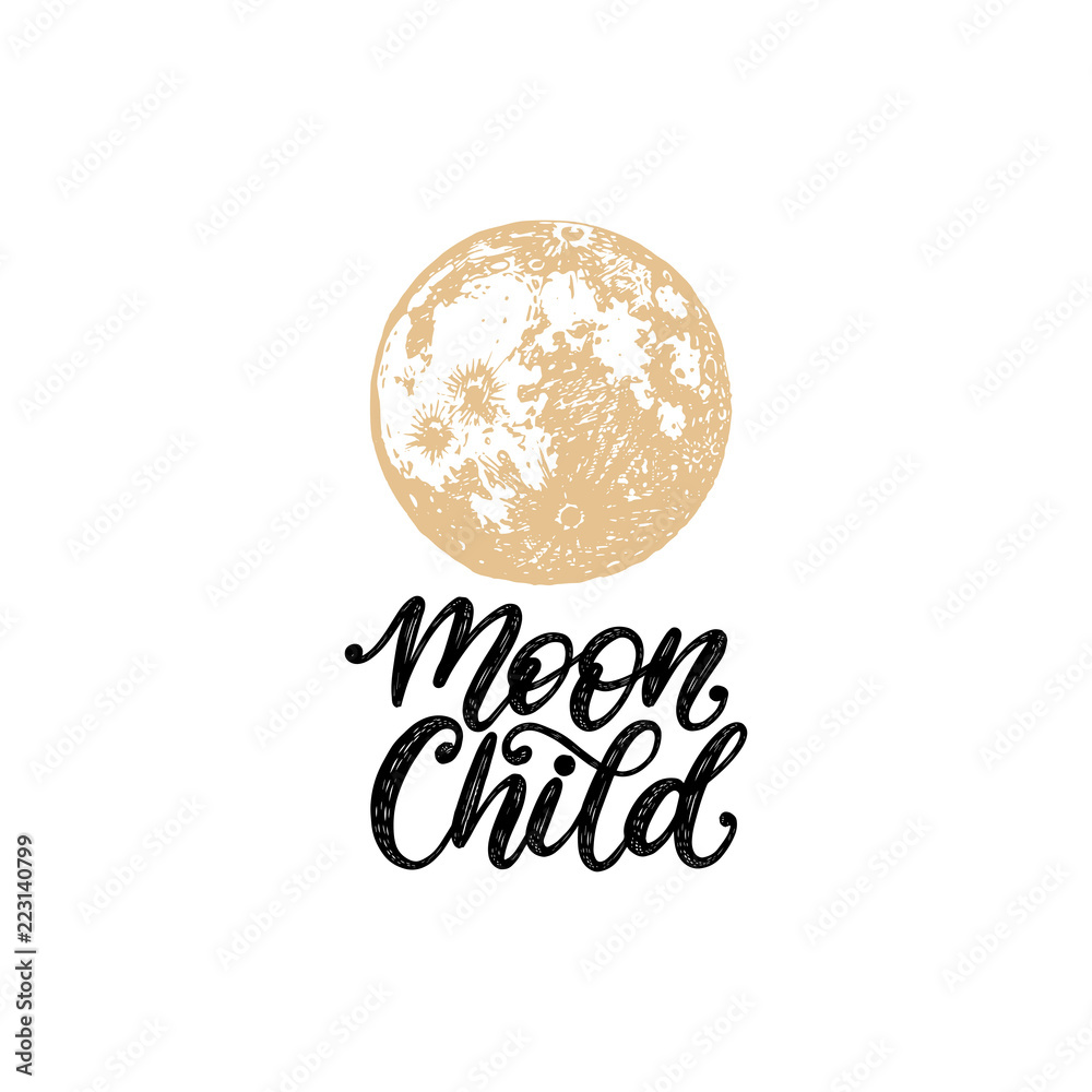 Moon Child, hand lettering.Drawn vector illustration of full Moon ...
