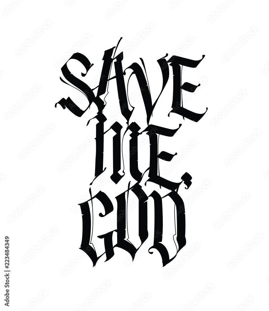 Save me God, in the Gothic style. Vector. Calligraphy and lettering ...
