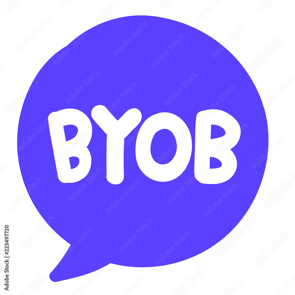 BYOB or bring your own bottle. Vector hand drawn speech bubble icon ...