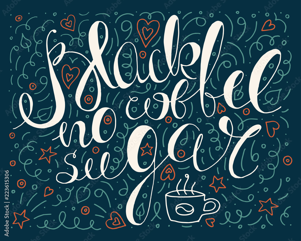 colorful black coffee no sugar typography poster. vivid hand drawn and ...
