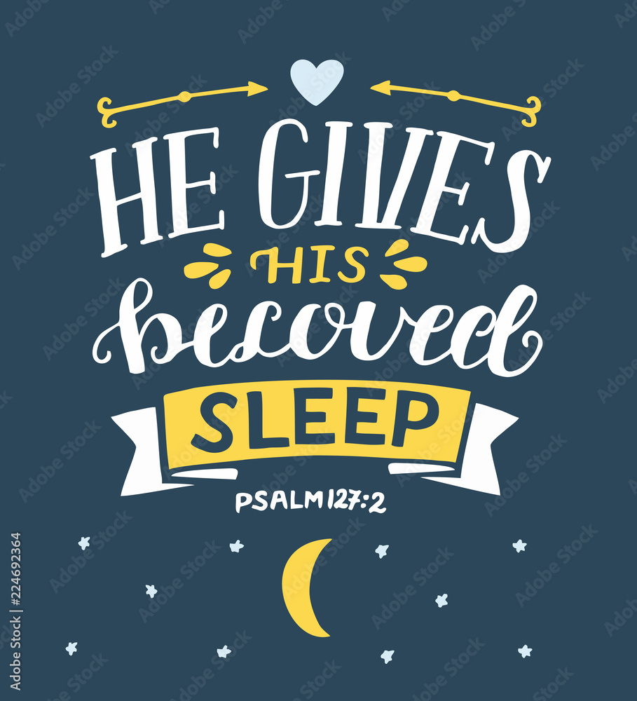 Hand lettering with bible verse He gives His beloved sleep. Psalm Stock ...