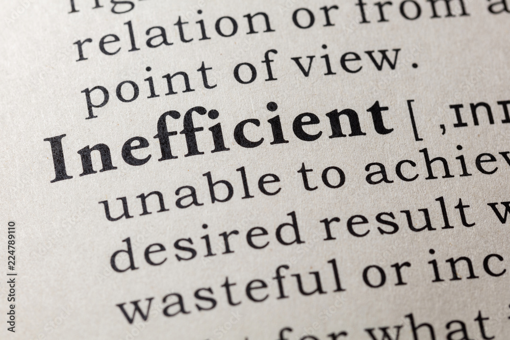 definition of inefficient 스톡 사진 | Adobe Stock
