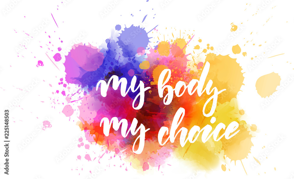 My body, my choice - motivational message. Handwritten modern ...