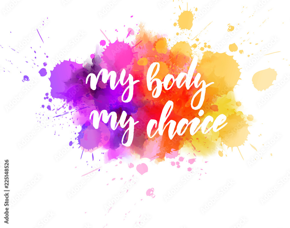 My body, my choice - motivational message. Handwritten modern ...