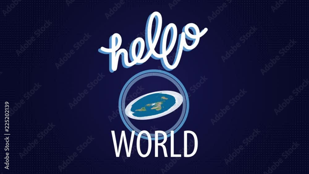 Flat Earth. Hello world animation with a flat earth and hand lettering ...