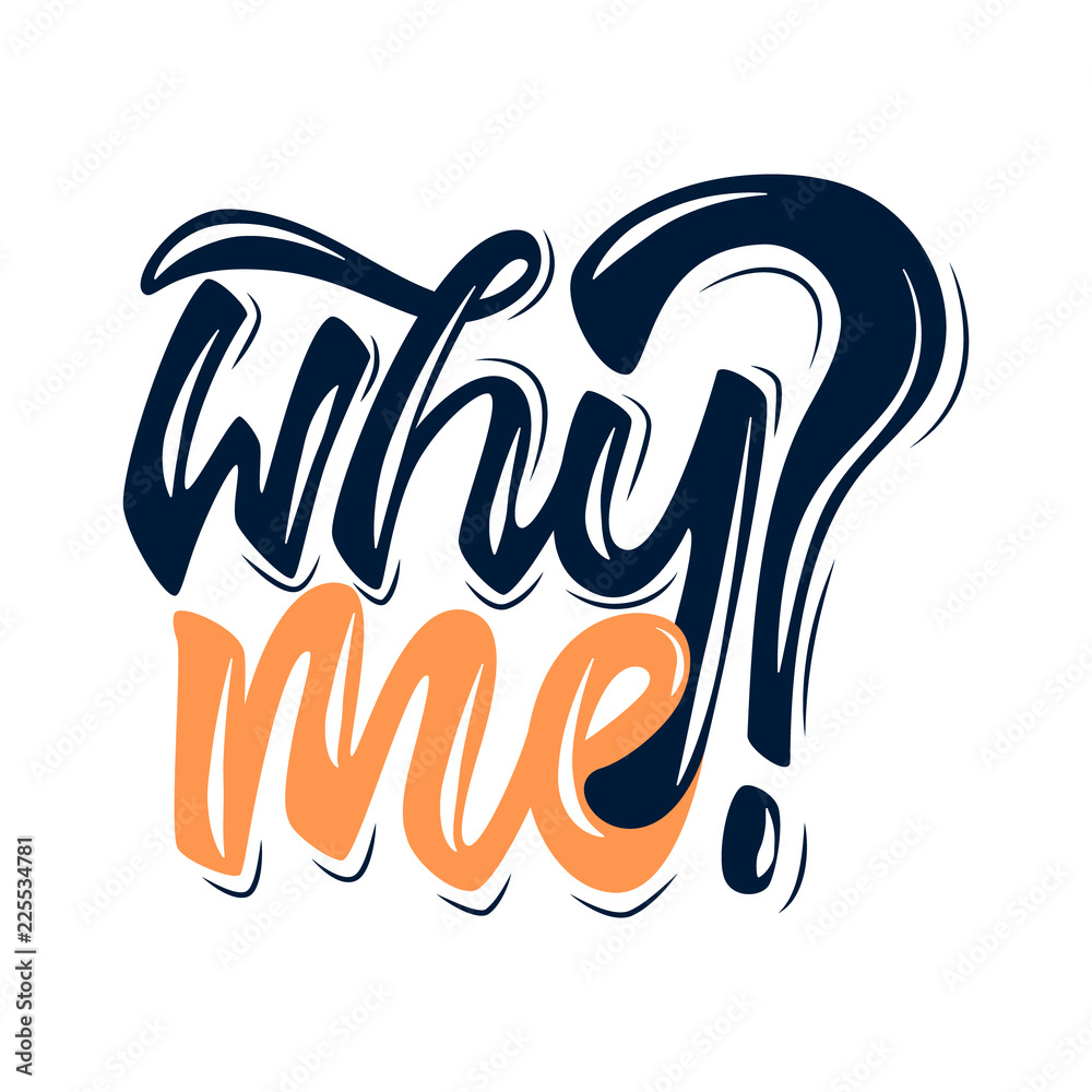 Why me? Handwritten Lettering. Text. Modern Calligraphy. Stock Vector ...
