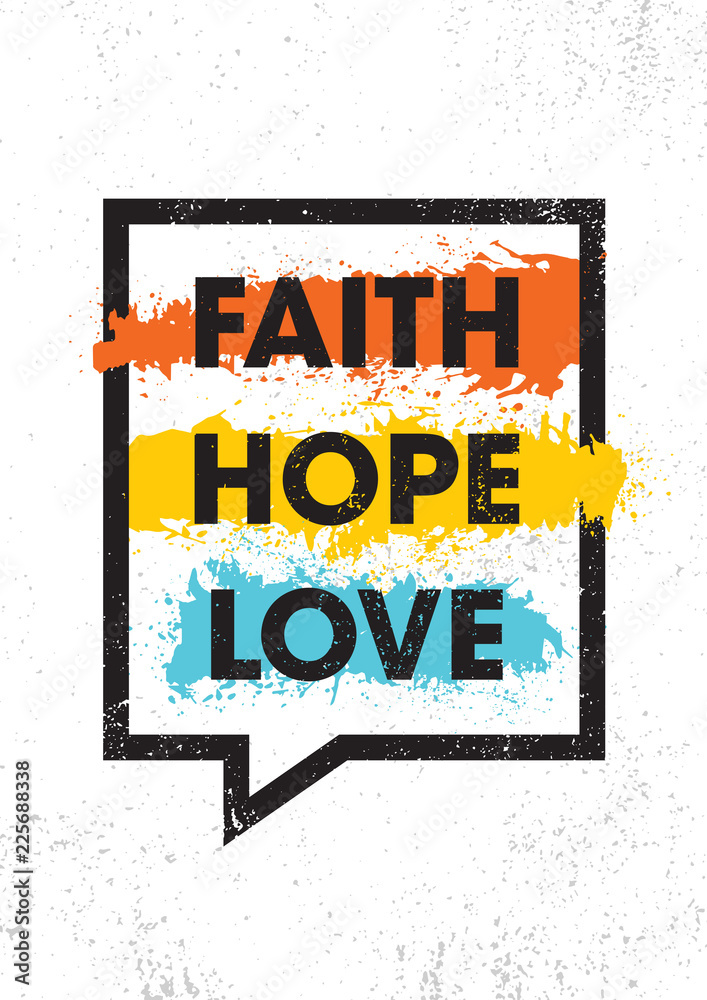 Faith. Hope. Love. Inspiring Creative Motivation Quote Poster Template ...
