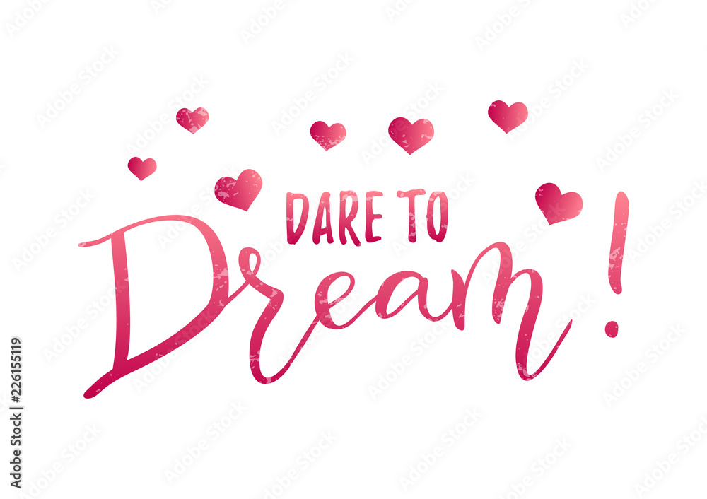 Motivational calligraphy lettering of Dare to dream in pink gradient on ...