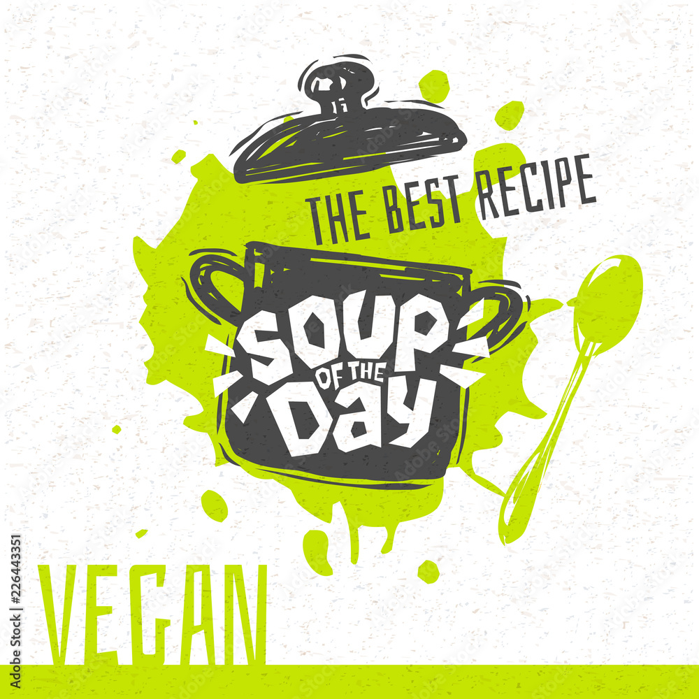 Soup of the day, vegan, sketch style cooking lettering icon, emblem ...