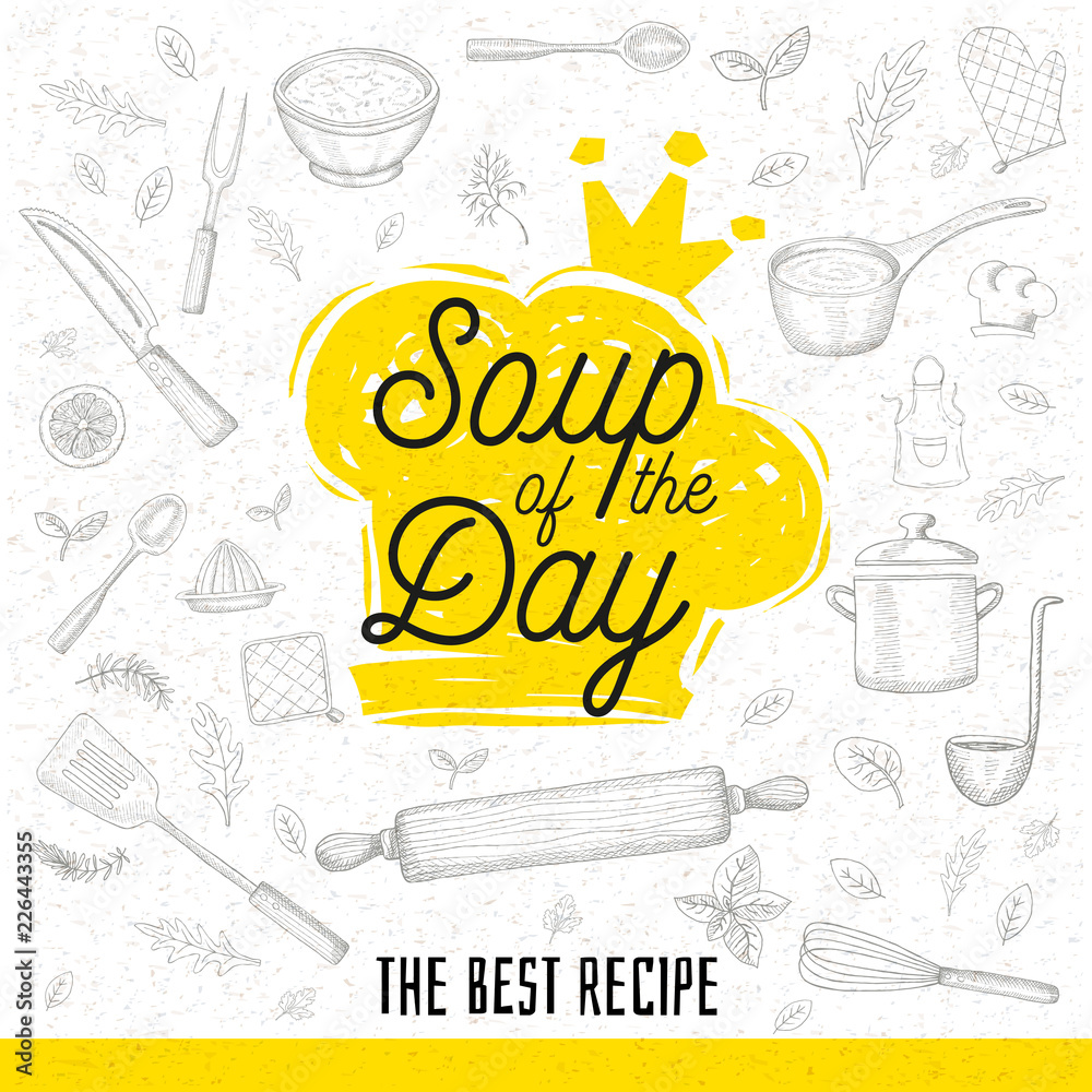 Soup of the day, sketch style cooking lettering icon, emblem. For ...
