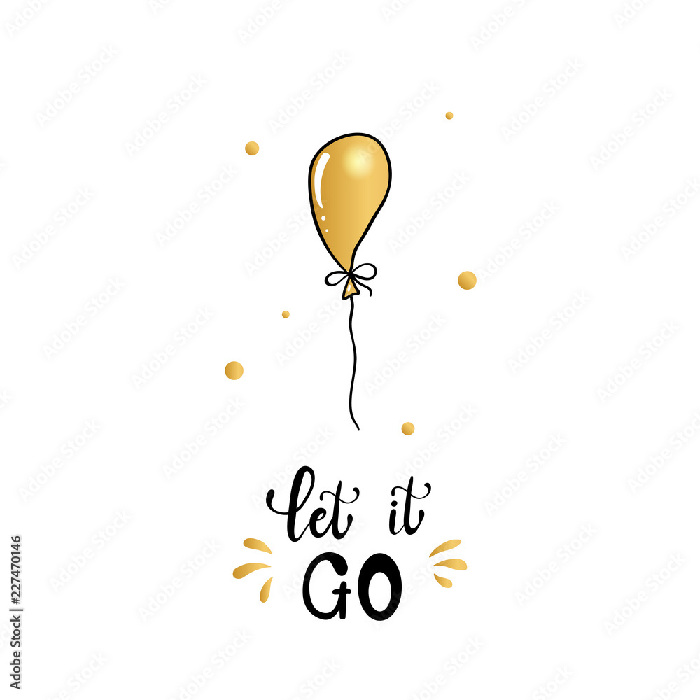 Let it go concept. Slogan lettering card. Hand drawn illustration ...