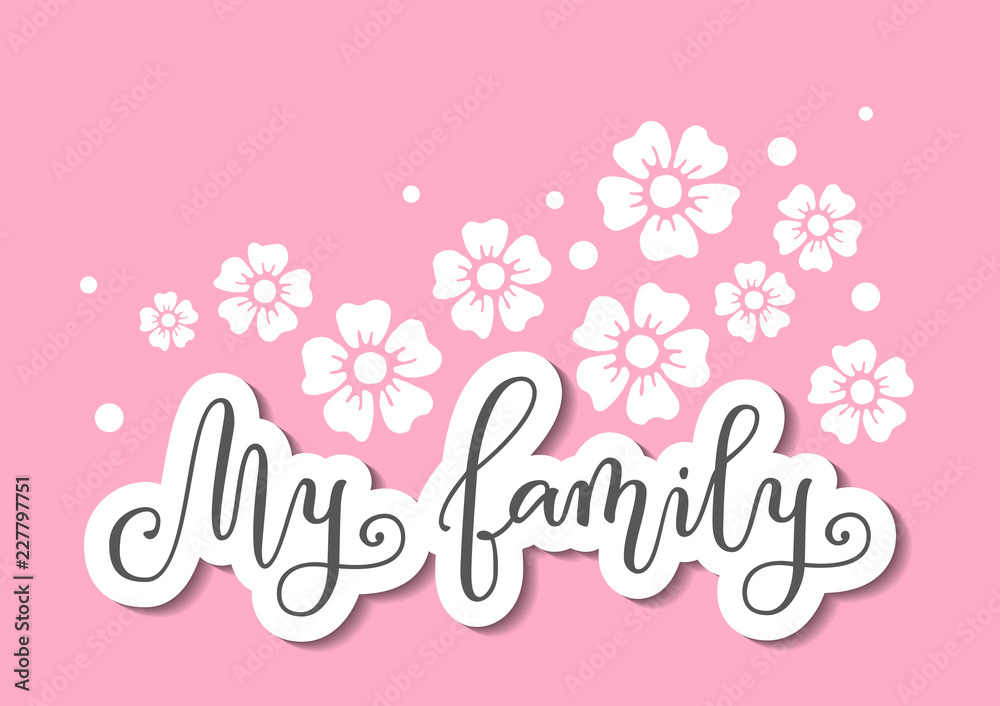Modern calligraphy lettering of My family in black with white outline ...