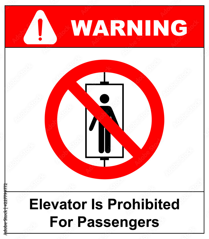 Do not use elevator sign. Do not use lift, prohibition sign with up and ...
