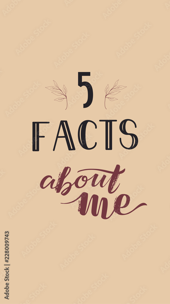 10 Facts About Me