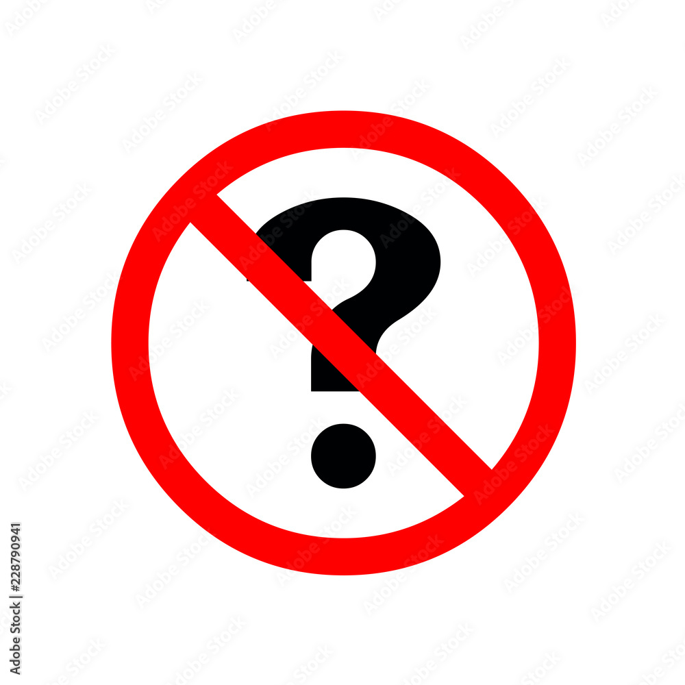 No questions, red prohibition sign with black question mark, vector ...