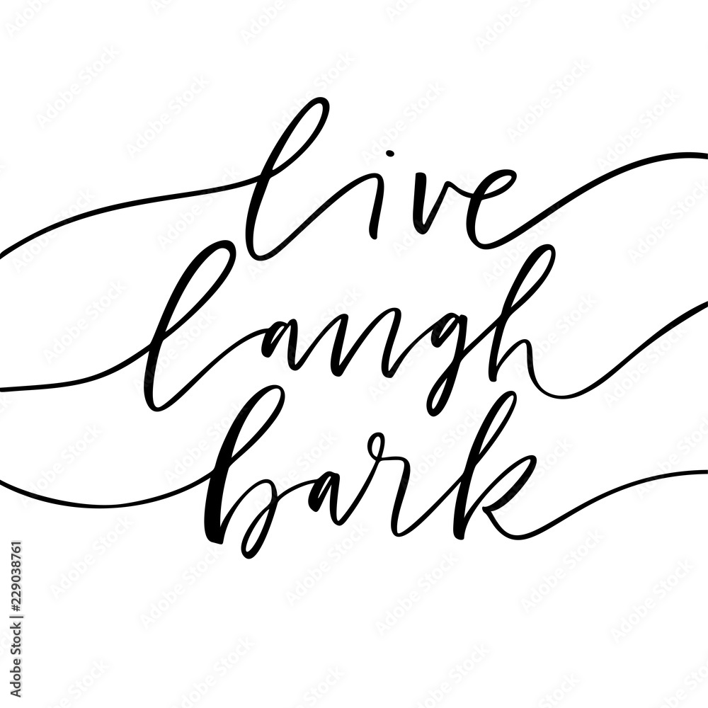 Live, laugh, bark card. Hand drawn brush style modern calligraphy ...