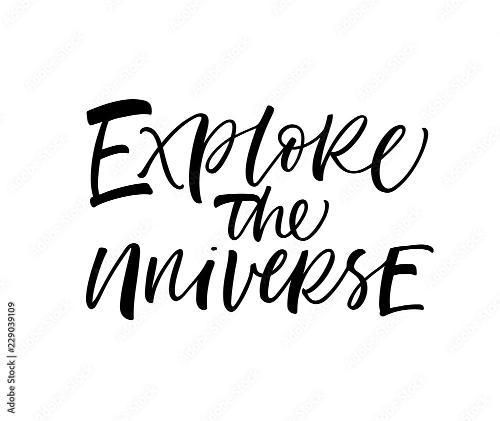 Explore the universe card. Hand drawn brush style modern calligraphy ...
