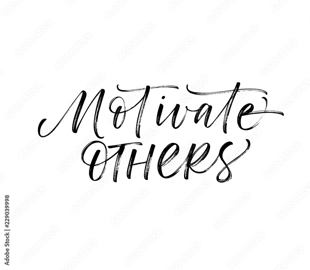 Motivate others card. Modern vector brush calligraphy. Ink illustration ...